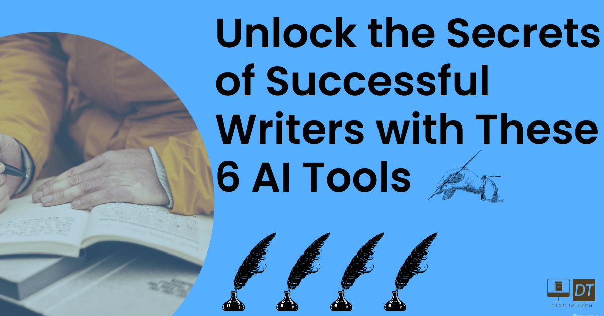 Unlock the Secrets of Successful Writers with These 6AITools