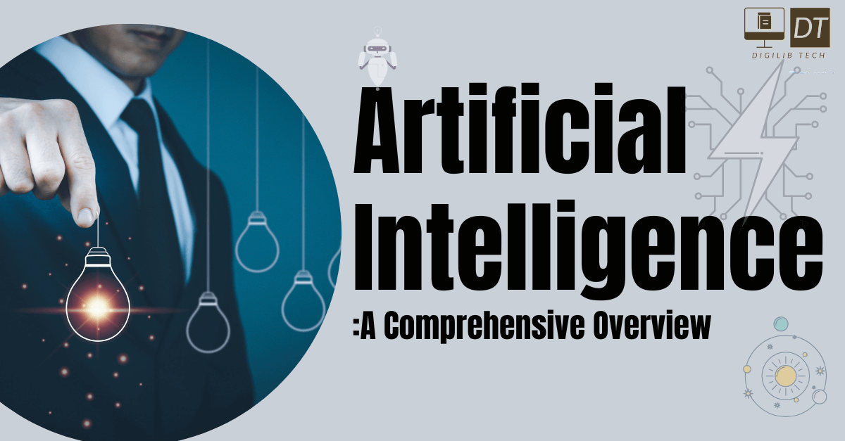 Artificial Intelligence (AI): A Comprehensive Overview
