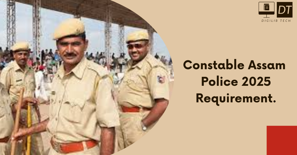 Constable in Assam Police Recruitment 2025 You Need to Know