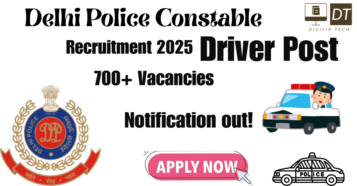 Delhi Police Constable Recruitment 2025 - DigiLibTech